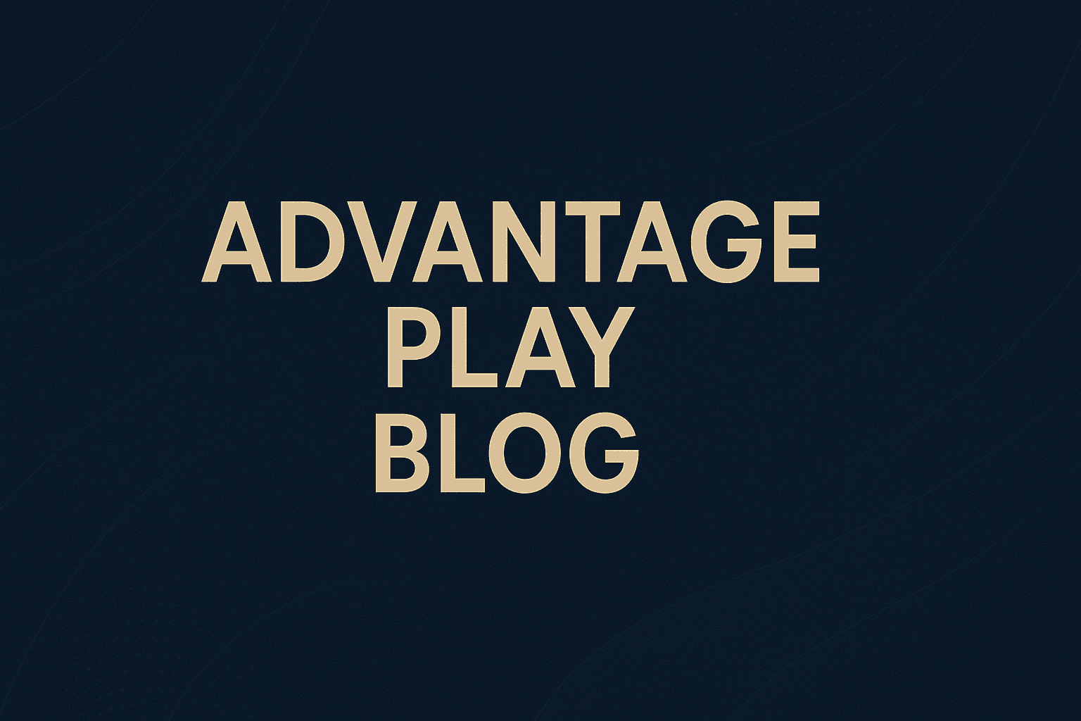 Advantage Play Blog